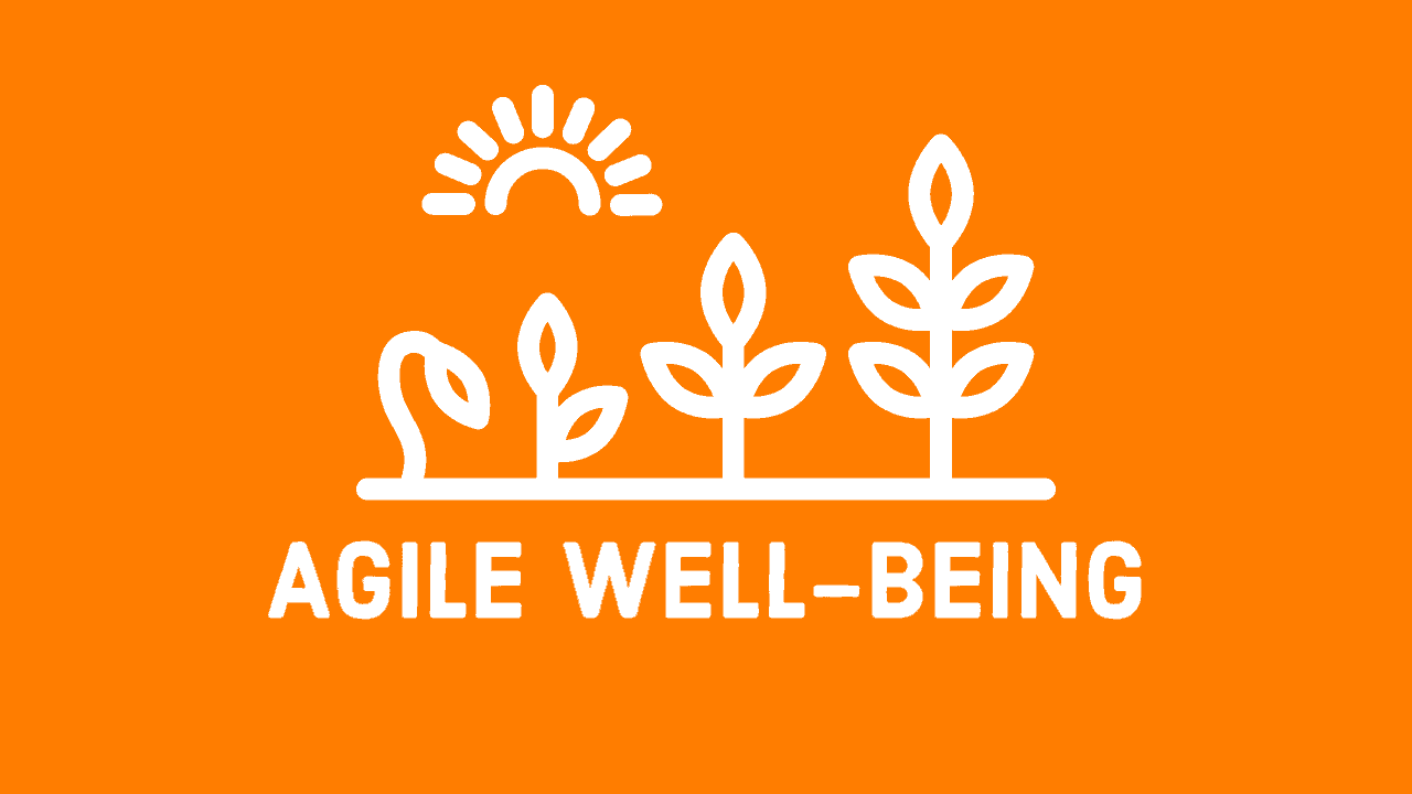 Agile Well-being - Improving your Mental Health and Well-being Agile Well-being - Improving your Mental Health and Well-being